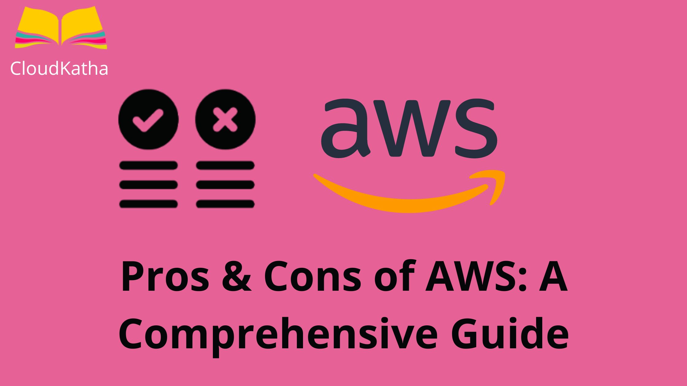 Pros Cons Of AWS A Comprehensive Guide CloudKatha Pros Cons Of AWS A Comprehensive Guide CloudKatha